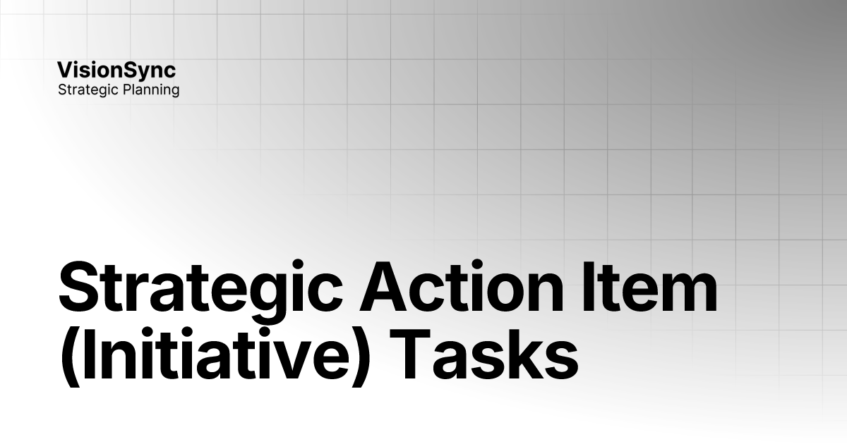 Strategic Action Item (Initiative) Tasks | VisionSync - Strategic Planning