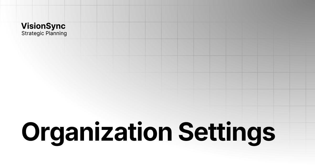 Organization Settings | VisionSync - Strategic Planning